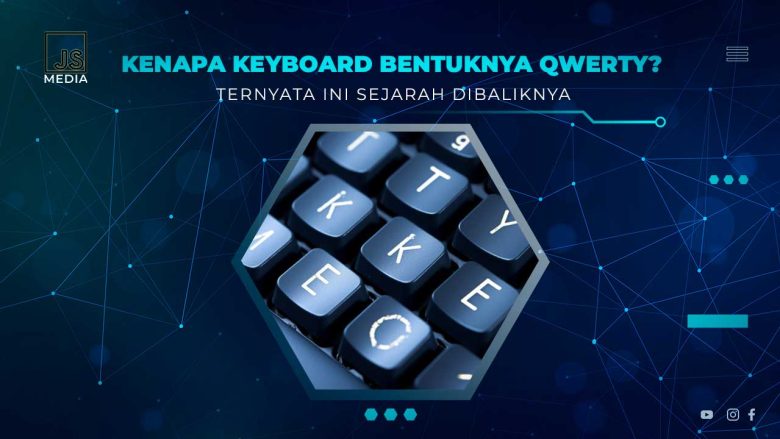 Kenapa Huruf Keyboard QWERTY Bukan ABCD? Ternyata Ini Sejarahnya!