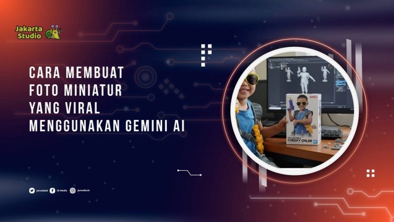 Cara Membuat Foto Miniatur yang Viral Menggunakan Gemini AI