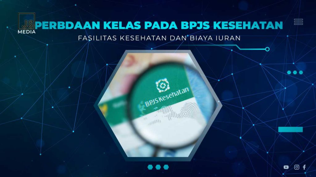 Mau Tahu Bedanya BPJS Kelas 1, 2, dan 3? Cek Fasilitas & Biaya!