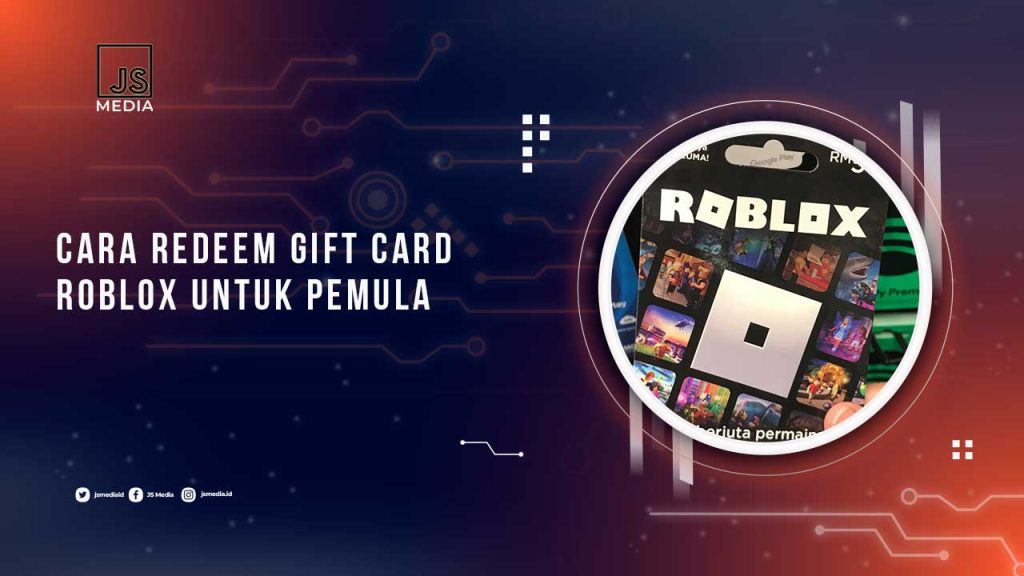 Cara Redeem Gift Card Roblox dan Mendaapatkan Robux
