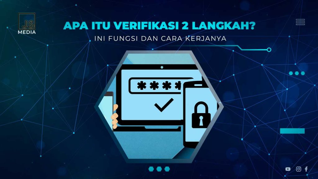 Apa Itu Verifikasi 2 Langkah? Cara Kerja dan Manfaatnya