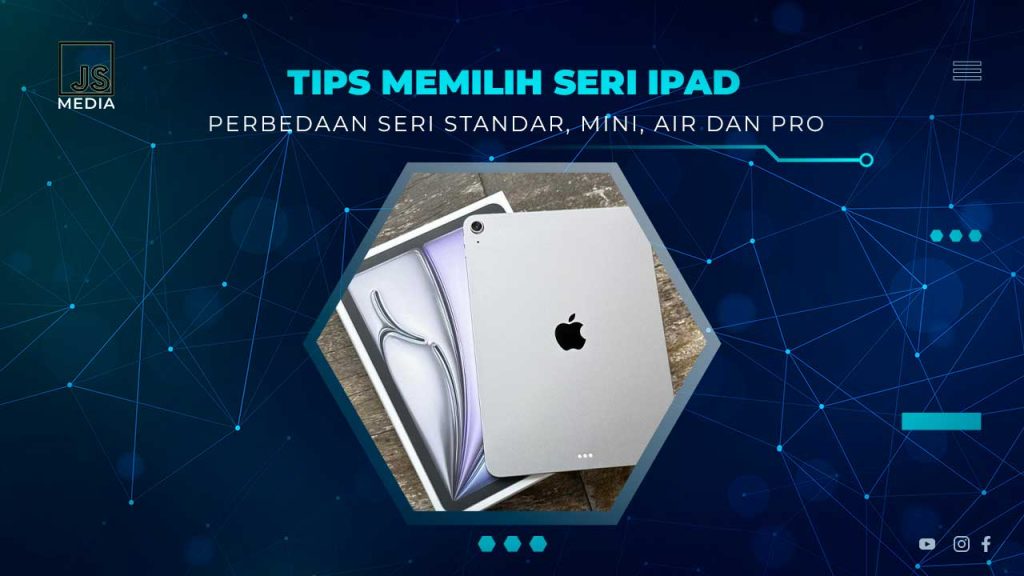 Perbedaan iPad Seri Standar, Mini, Air dan Pro