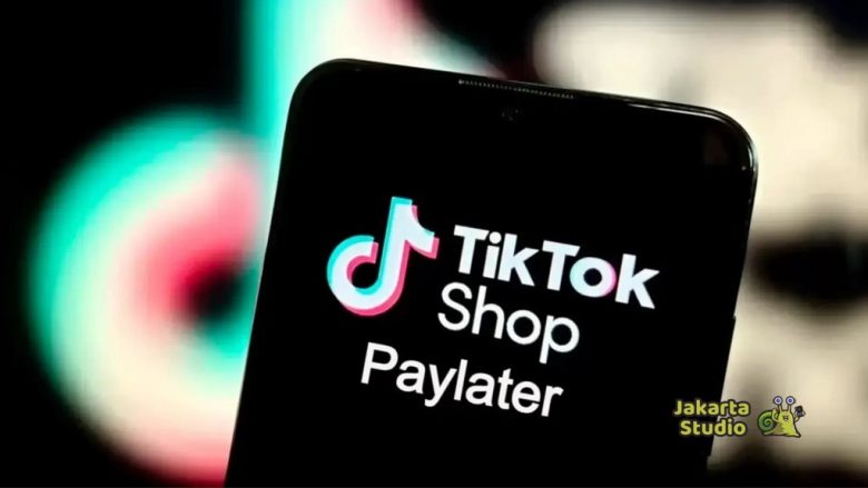 Cara Bayar PayLater TikTok Dengan Mudah dan Aman